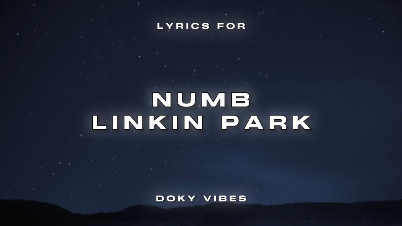 Linkin Park - Numb (Lyrics) - YouTube