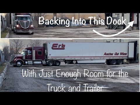 Back My Semi Truck Into a Dock With Minimal Room. One Way In One Way ...