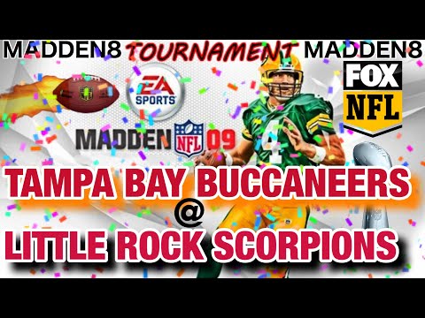 Madden 09 Tourney - Madden 8 Rice Bowl (Tampa Bay Buccaneers @ Little Rock Scorpions)