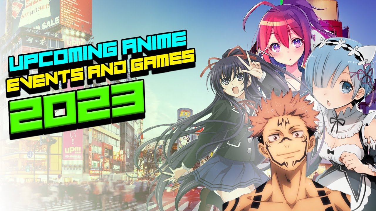 Upcoming Events Of Anime And Video Games In 2023 | AniGaming Nation 🎮 ...