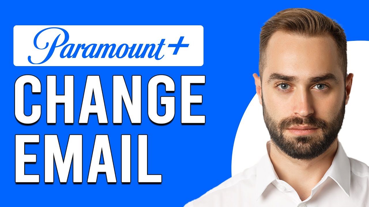 How To Change Email On Paramount Plus (How To Update Email On Paramount ...