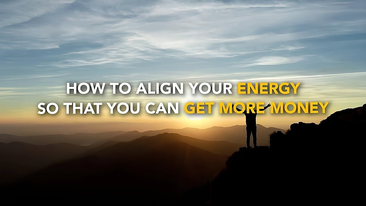 How to Align Your Energy So That You Can Get More Money | Creative Mind ...