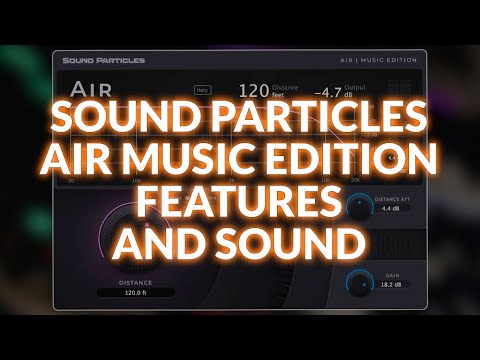Sound Particles Air Music Edition Features And Sound - YouTube