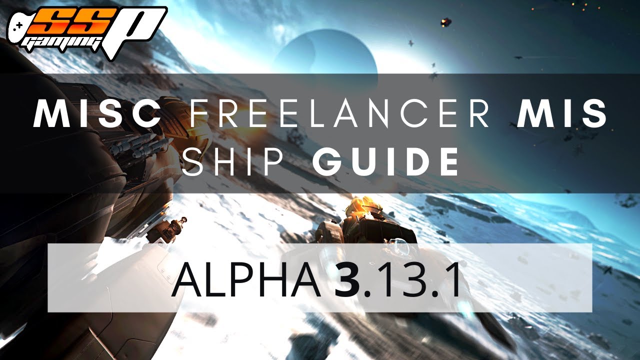 Star Citizen | MISC Freelancer MIS | Guide, Tour & Loadout | Alpha 3.13 ...