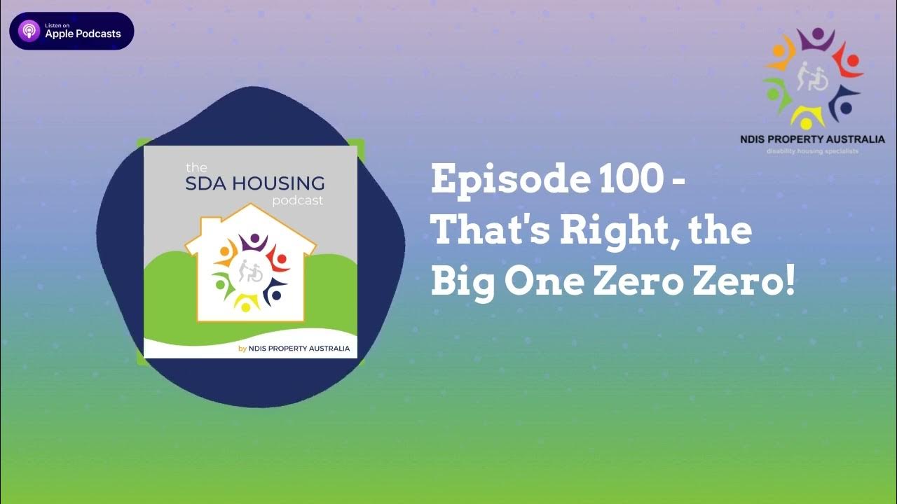 Episode 100 - That's Right, the Big One Zero Zero! | The SDA HOUSING Podcast - YouTube