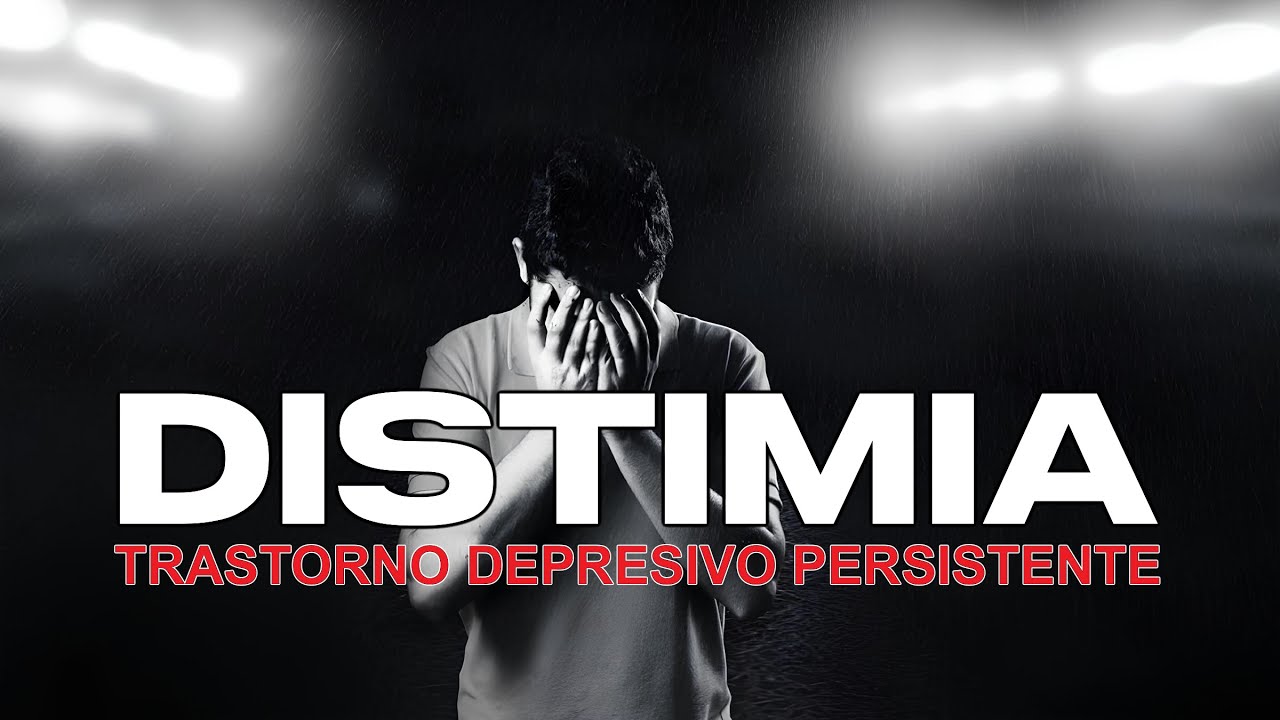 Que es la Distimia O Trastorno Depresivo Persistente 😟 - YouTube
