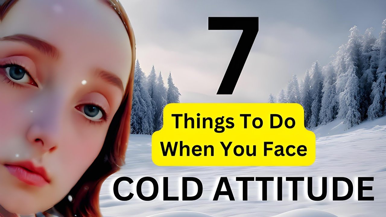 7 Things to Do When You Face Cold Attitude | Stay Strong & Confident! # ...