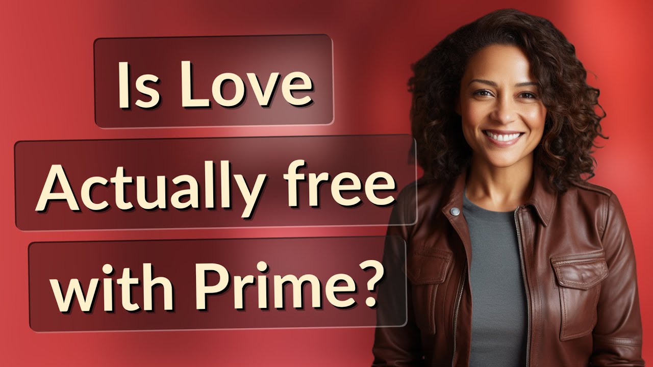 Is Love Actually free with Prime? - YouTube