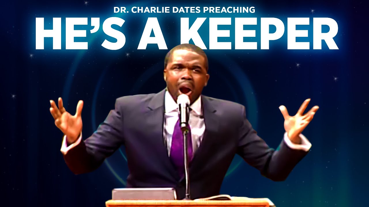 Dr. Charlie Dates Preaching " He's A Keeper " from Jude 24-25 - YouTube
