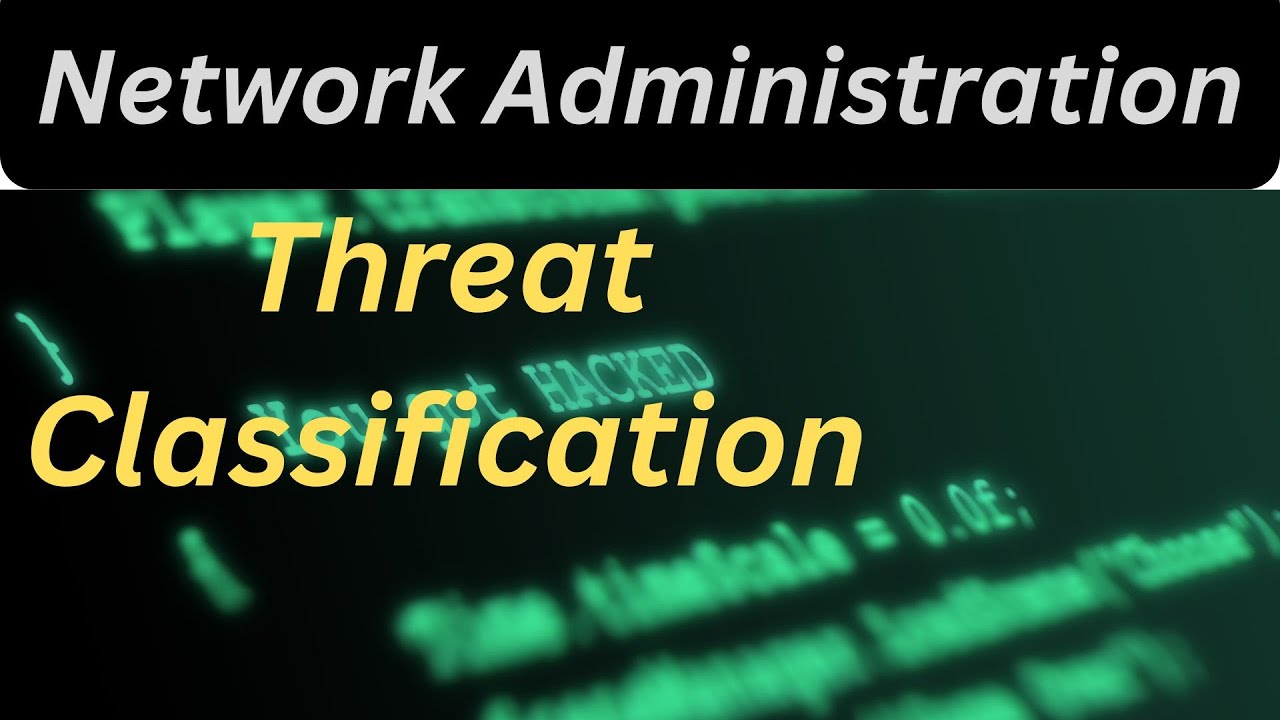 Decoding Threat Classification in Network Administration - YouTube