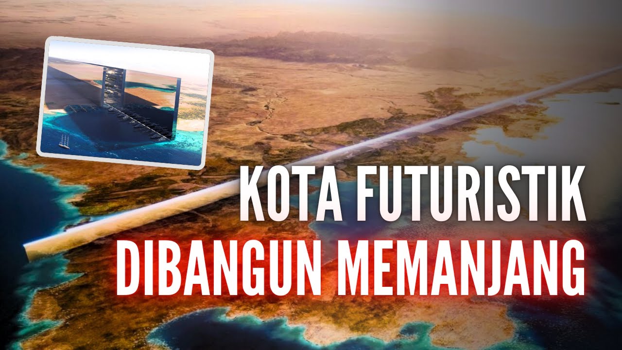 NEOM - The Line: Kota Masa Depan Di Tengah Gurun Arab Saudi - YouTube