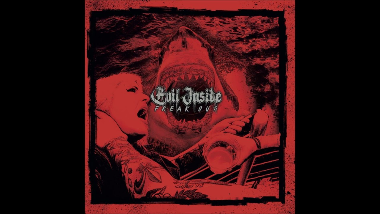 Evil Inside - Freak Out - YouTube