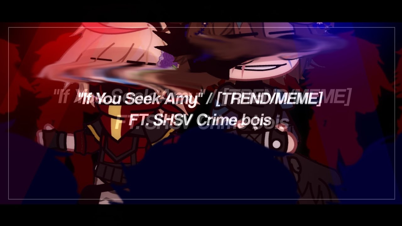 If You Seek Amy 🗣‼️"』[DSMP(SHSVAU)] ︎ [TREND/MEME] ︎ [Crime bois 🫶 ...