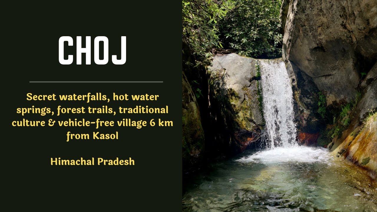 Choj - Secret waterfalls, jungle trails & thermal rivers, Himachal ...