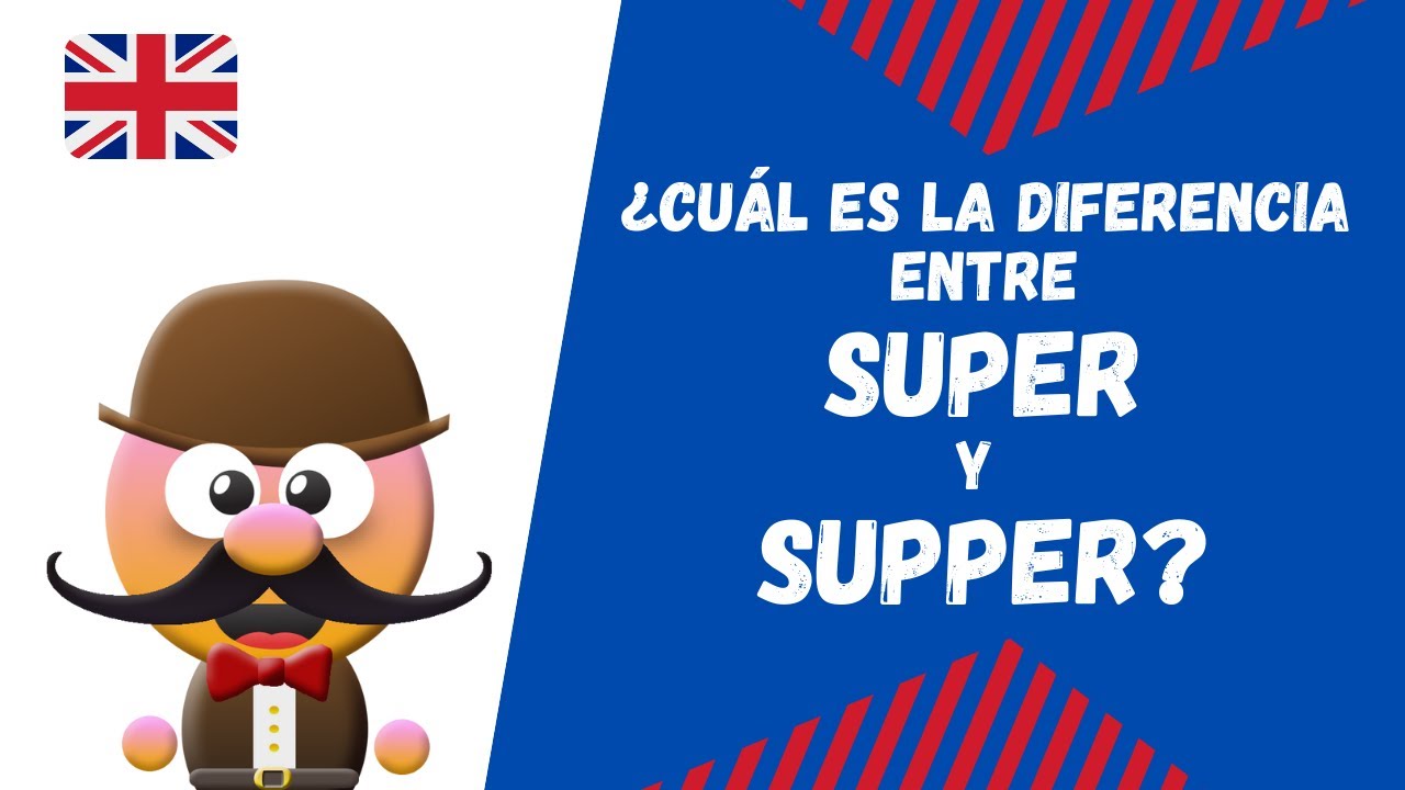 ¿CUÁL ES LA DIFERENCIA ENTRE SUPER Y SUPPER? - INGLÉS PARA NIÑOS CON MR ...