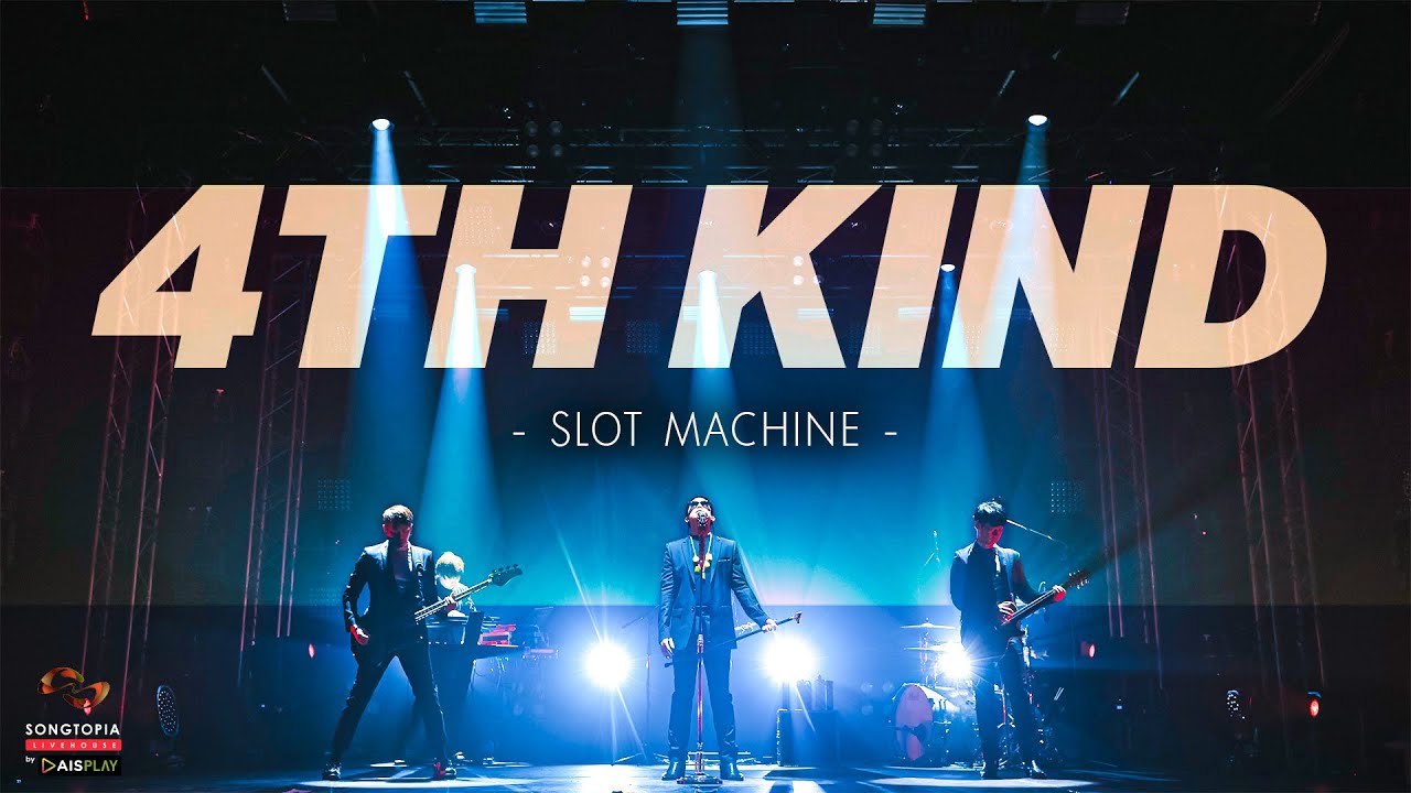 4th Kind - Slot Machine | Songtopia Livehouse - YouTube