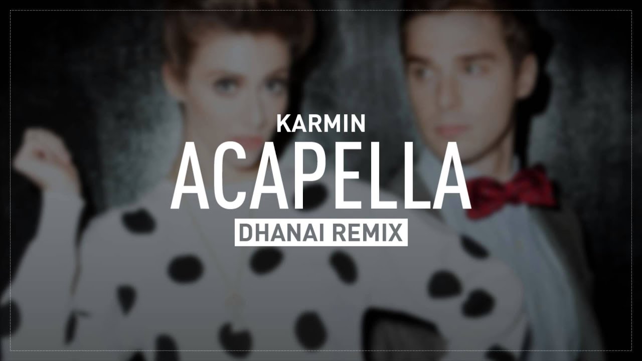 Karmin - Acapella (Glitch Hop Remix) - YouTube