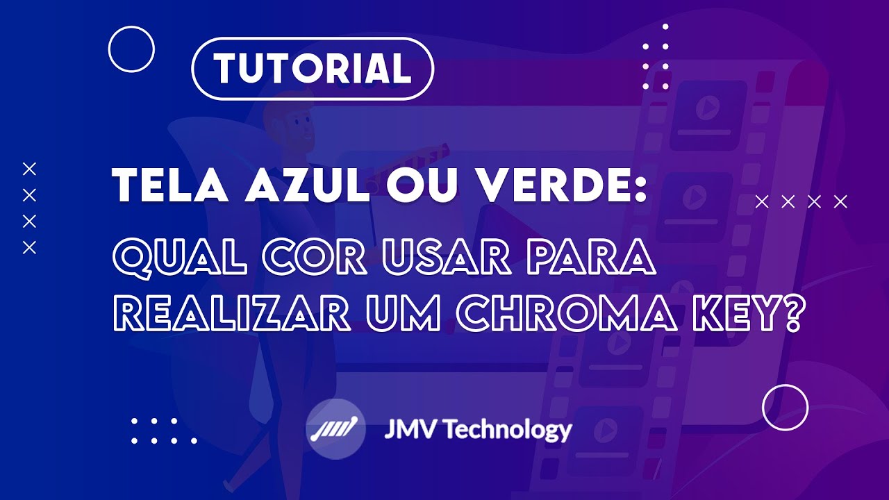 Tela azul ou verde: Qual cor utilizar para realizar um chroma key ...
