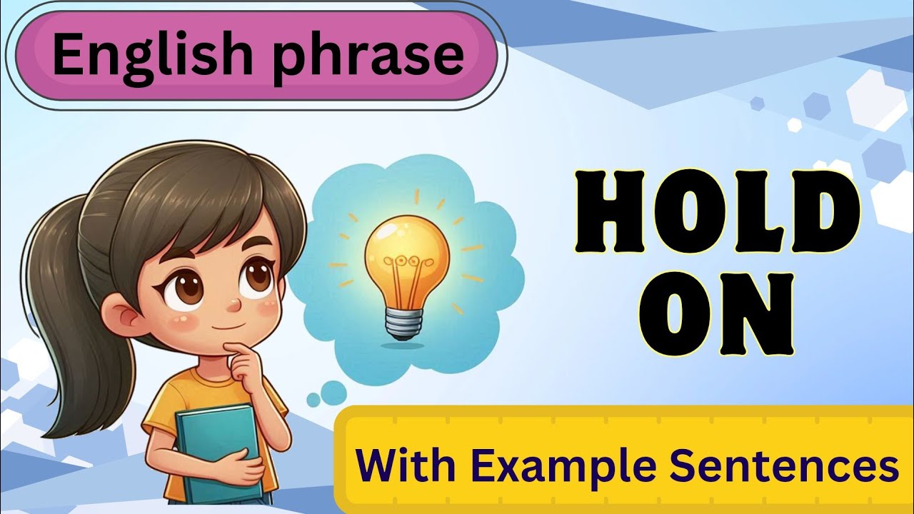 Phrasal verb 'Hold on' Meaning with example - YouTube