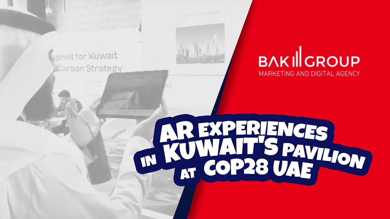 ARLOOPA and BAK Group / AR experiences in Kuwait's Pavilion at COP28 ...