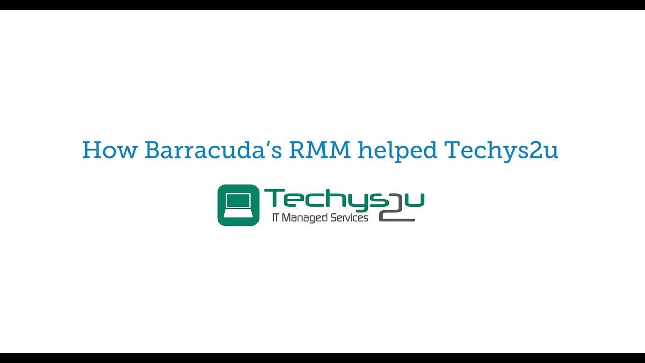 MSP Partner Case Study: How Barracuda's RMM Helped Techys2u - YouTube