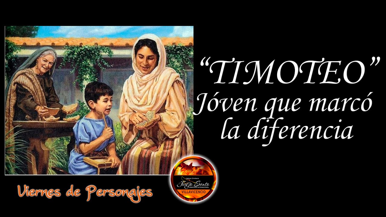 DEVOCIONAL EN LOS BRAZOS DE PAPÁ: "TIMOTEO, JÓVEN QUE MARCÓ LA ...