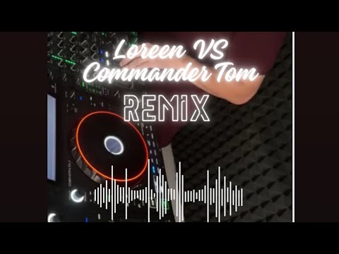 Loreen VS Commander Tom / DENON DJ / DJ KAIL - YouTube