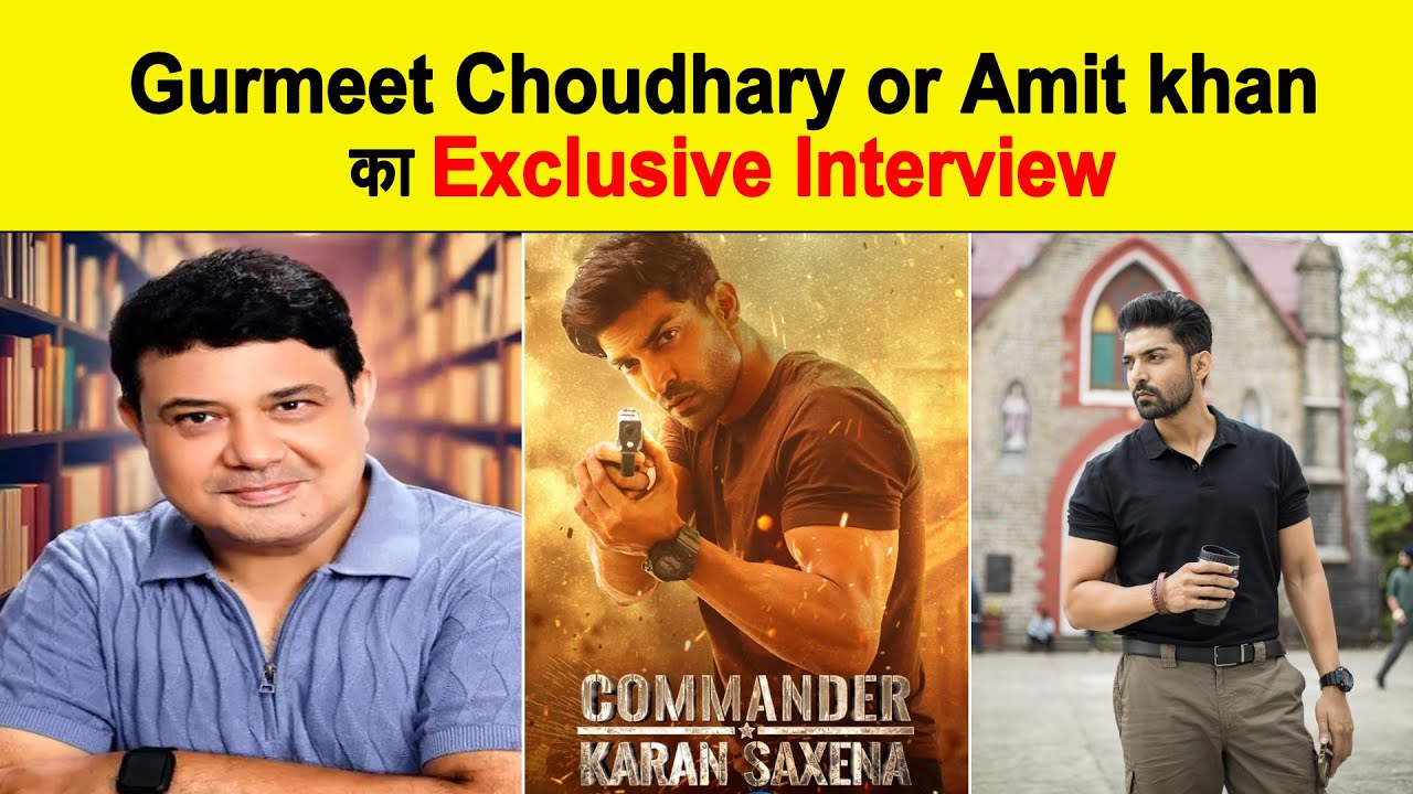 Exclusive Interview : Gurmeet Choudhary || Amit Khan || Commander Karan ...