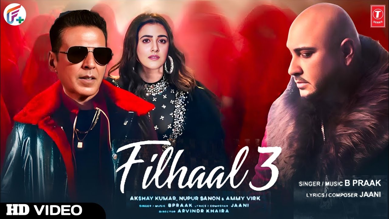 Filhaal 3 Song - Teaser | Akshay Kumar | B Praak | Jaani | Arvindr ...