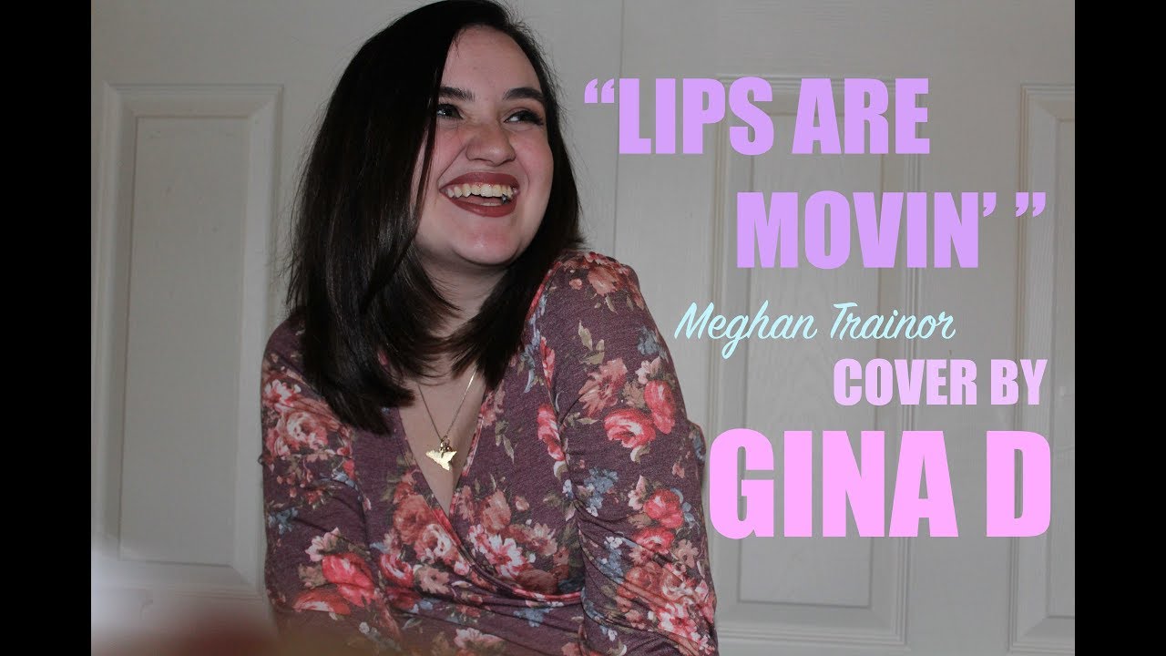 "Lips Are Movin'" Meghan Trainor | Gina D Cover - YouTube