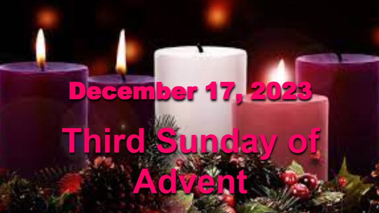 December 17, 2023 - Third Sunday of Advent - YouTube