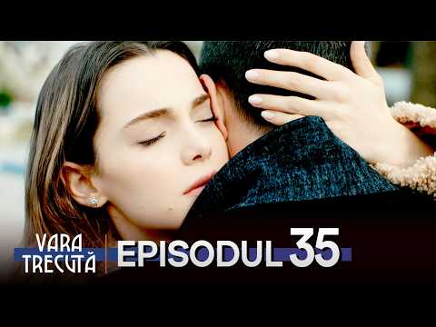 Vara Trecută Episodul 35 | Serial Turcesc Subtitrat în Română | Son Yaz