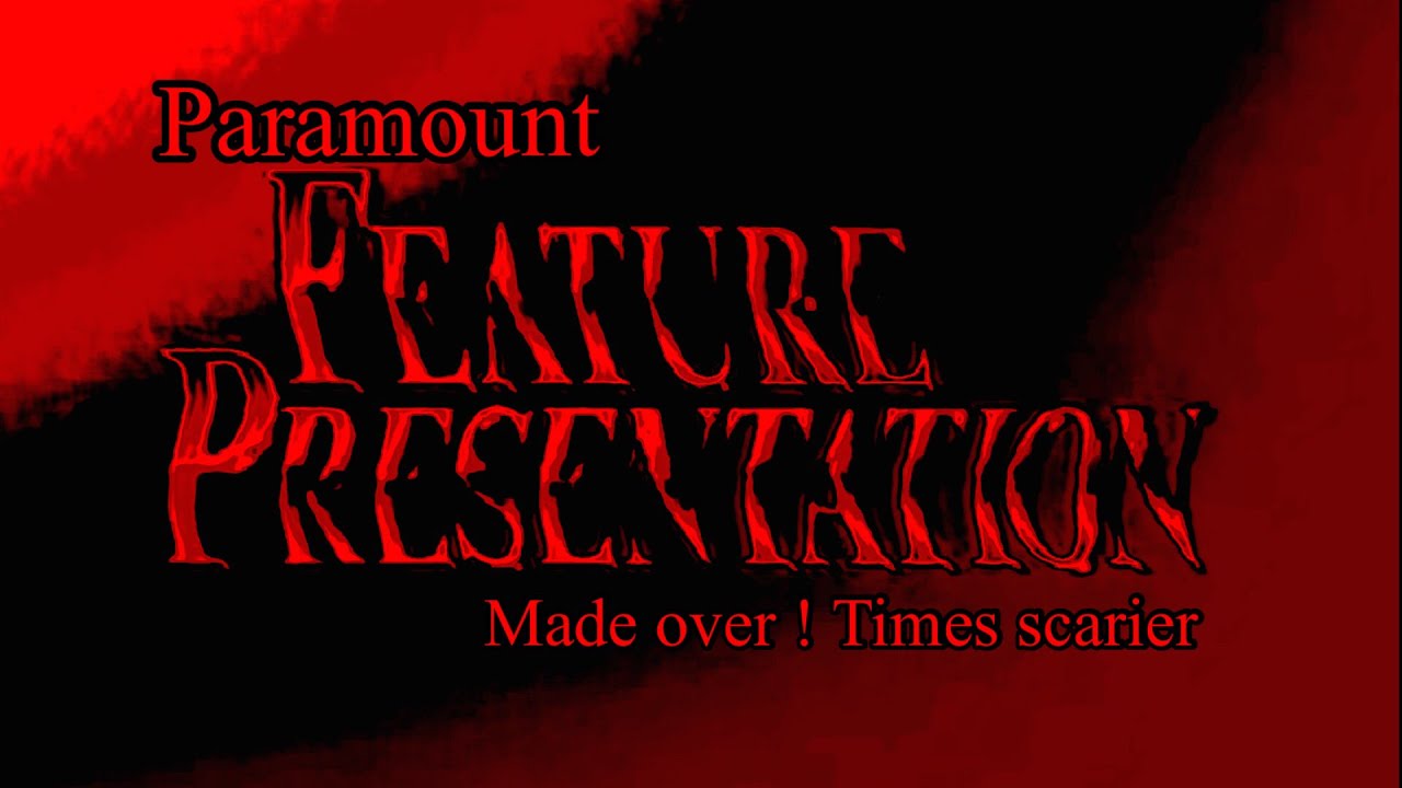 Paramount feature presentation made over ! Times scarier - YouTube