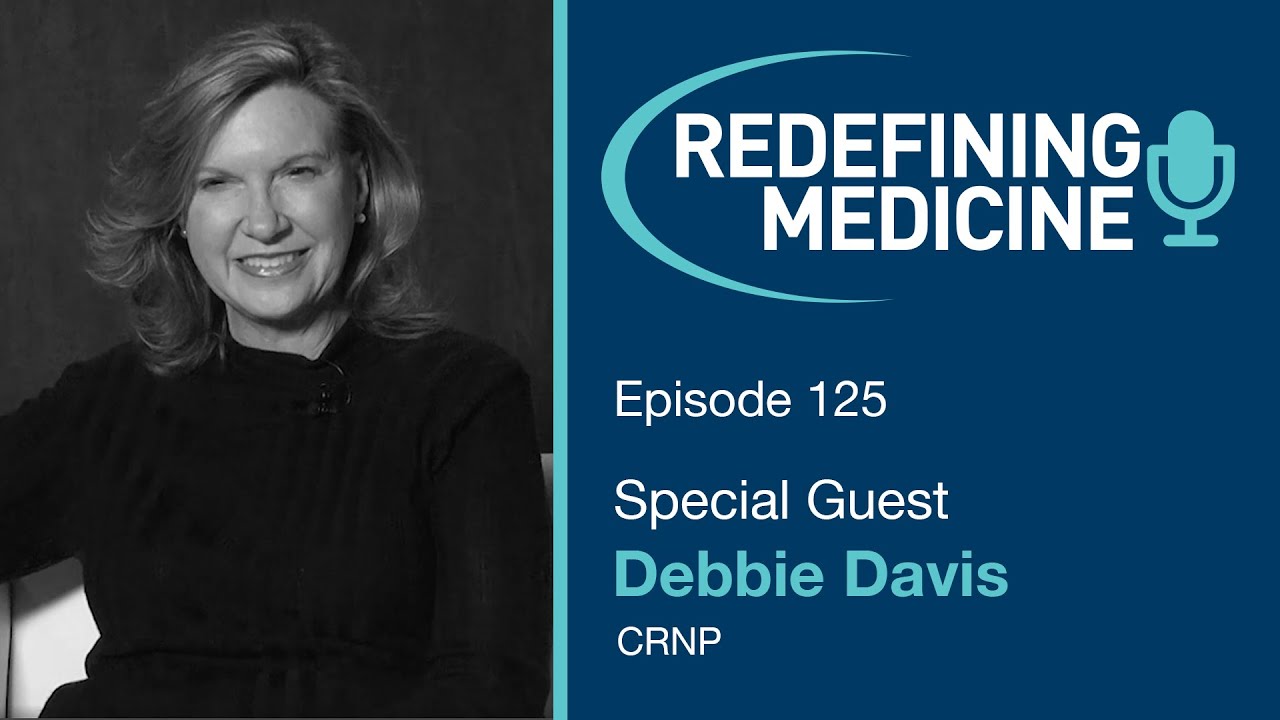 Redefining Medicine with special guest Debbie Davis - YouTube