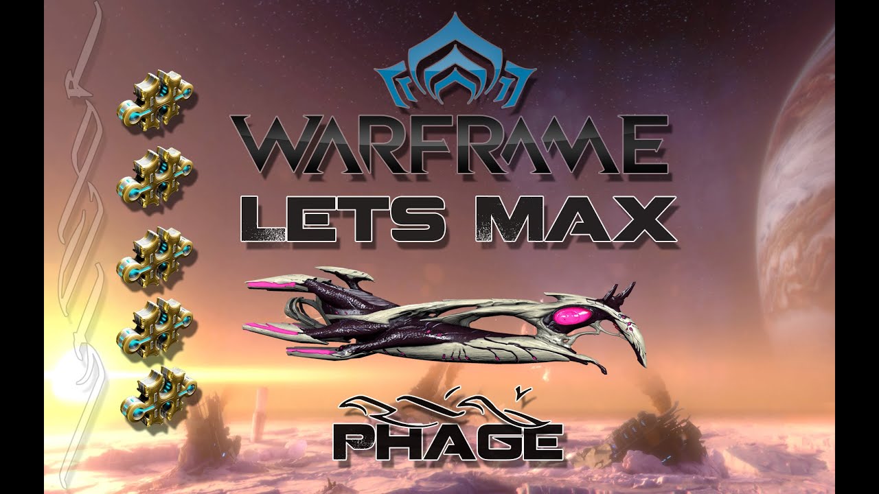 Lets Max (Warframe) E60 - Phage - YouTube