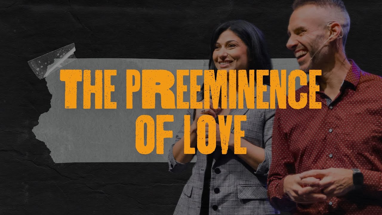 The Preeminence of Love - YouTube