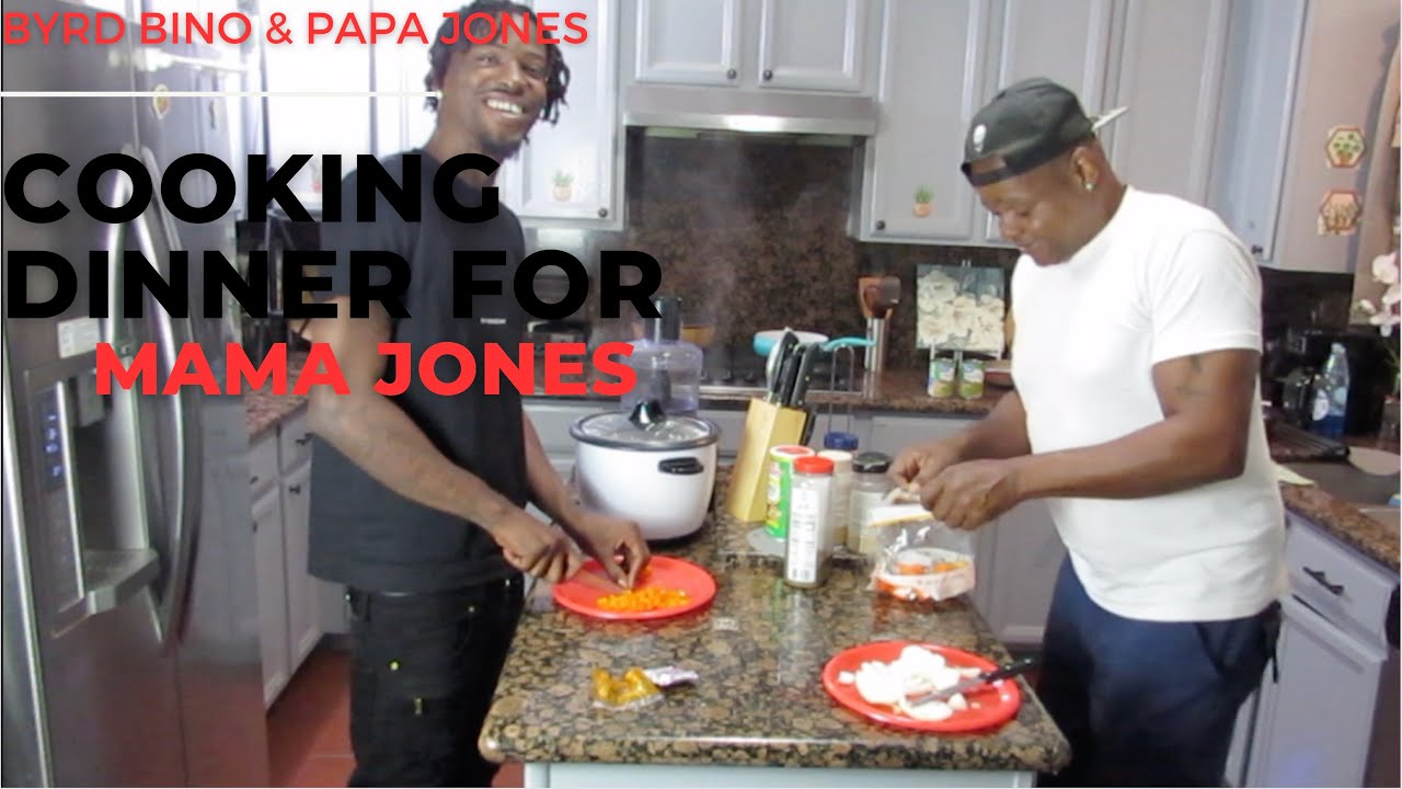 Byrd Bino & Papa Jones Cooking Dinner For Mama Jones !! - YouTube