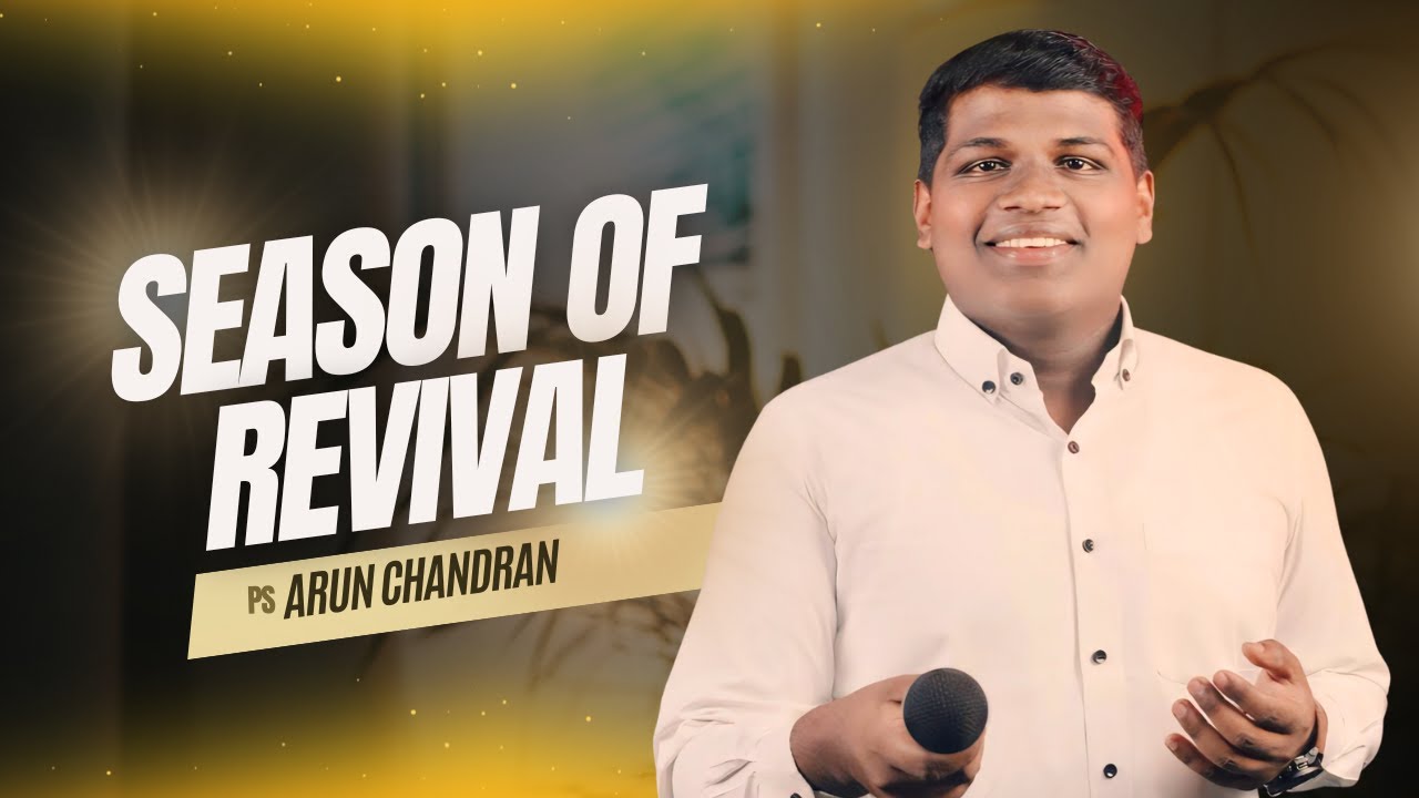 SEASON OF REVIVAL | PS. ARUN CHANDRAN | MALAYALAM MESSAGE | - YouTube