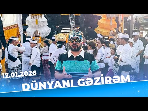 Dünyanı Gəzirəm - Tam Bölüm - Bali - 17.01.2026