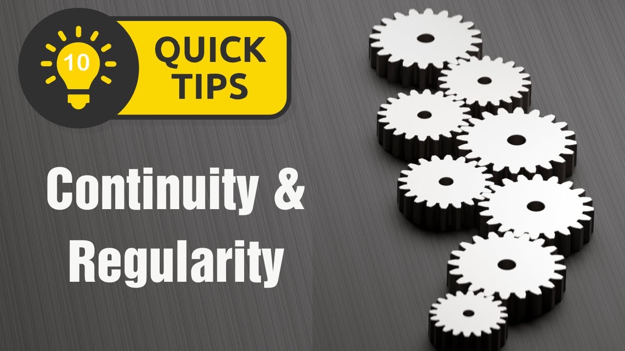 10 Tips To Utilize The Power Of Continuity & Regularity Effectively ...