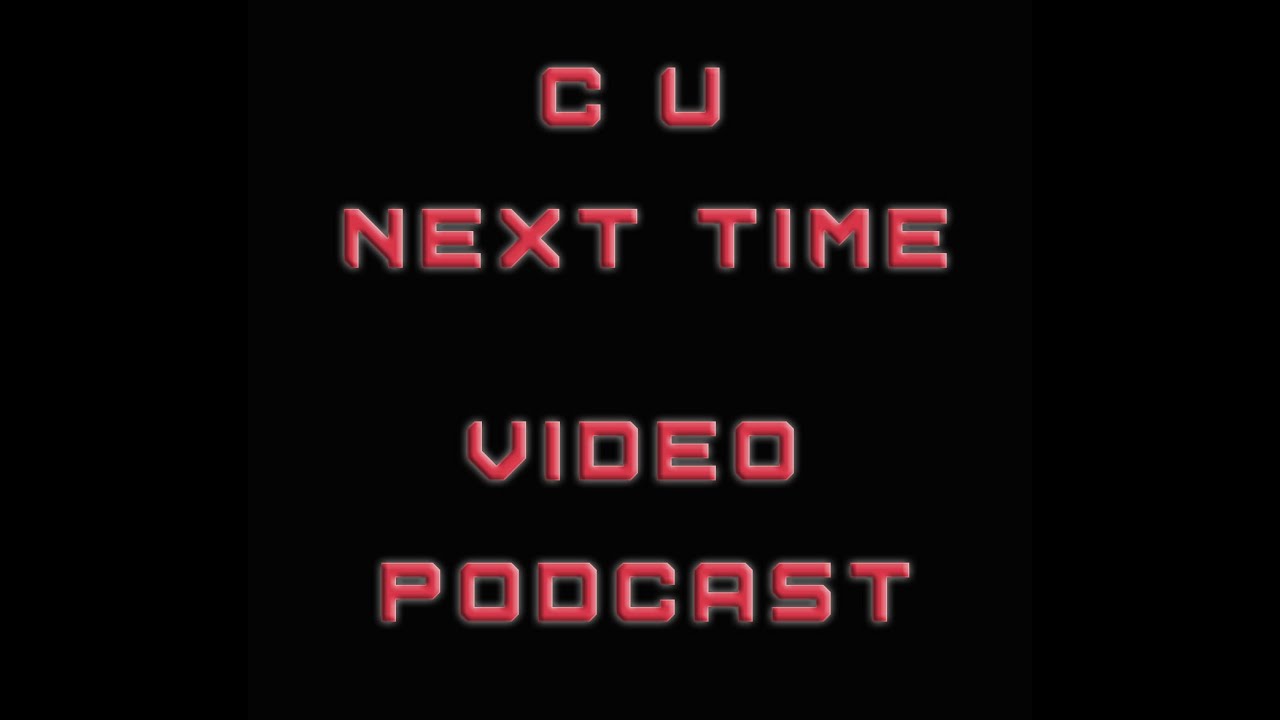 C U Next Time - We're Back...Again - YouTube