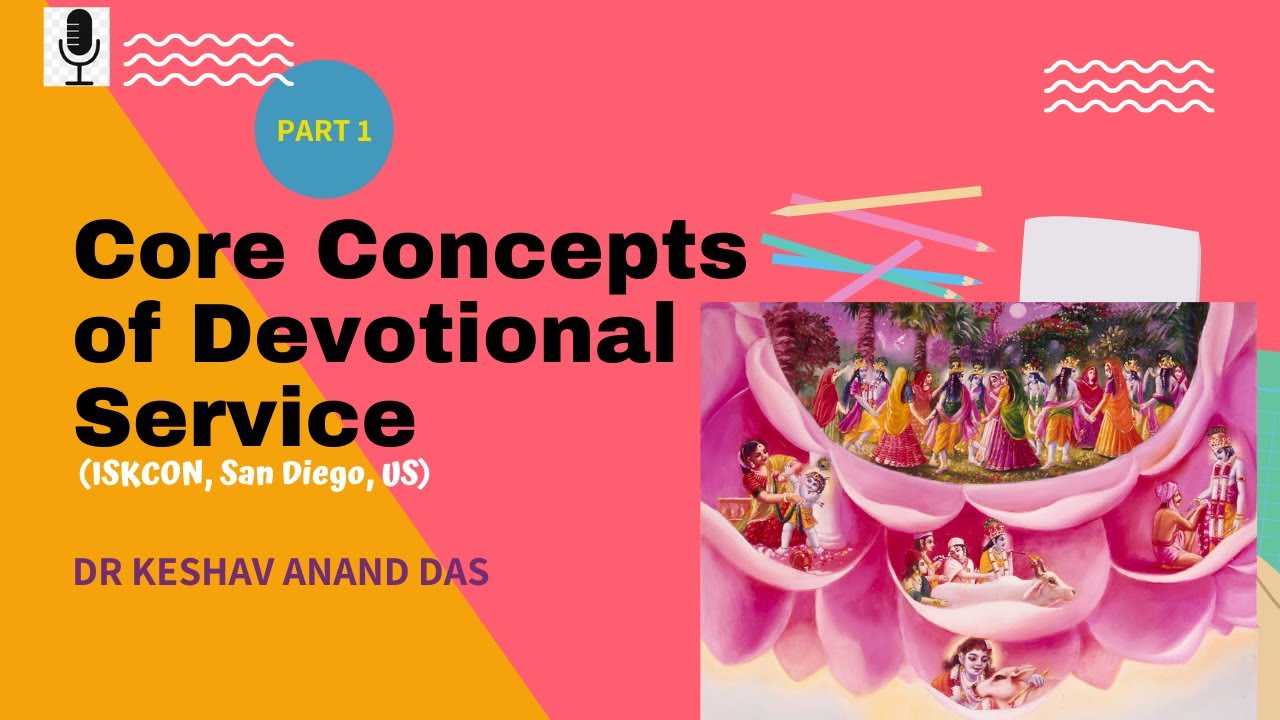 Core Concepts of Devotional Service Part-1 (ISKCON, San Diego, US ...