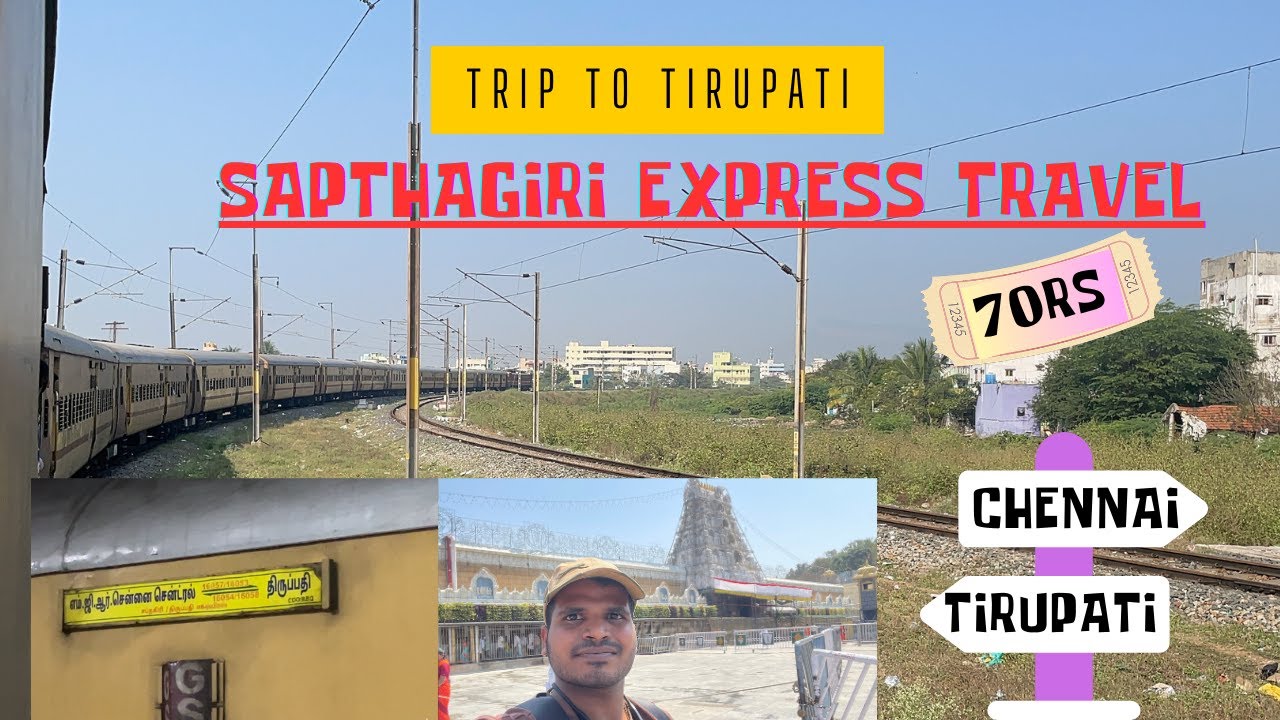 SAPTHAGIRI EXPRESS TRAVEL VLOG!!!!CHENNAI TO TIRUPATI | TIRUPATI ...