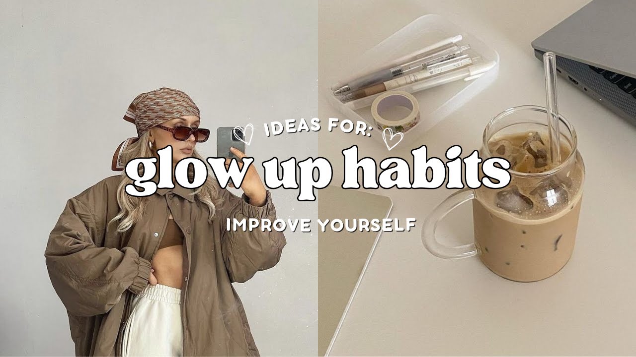 Habits for a Mini Glow Up 彡 🌷₊ ˚ᥐ • - YouTube