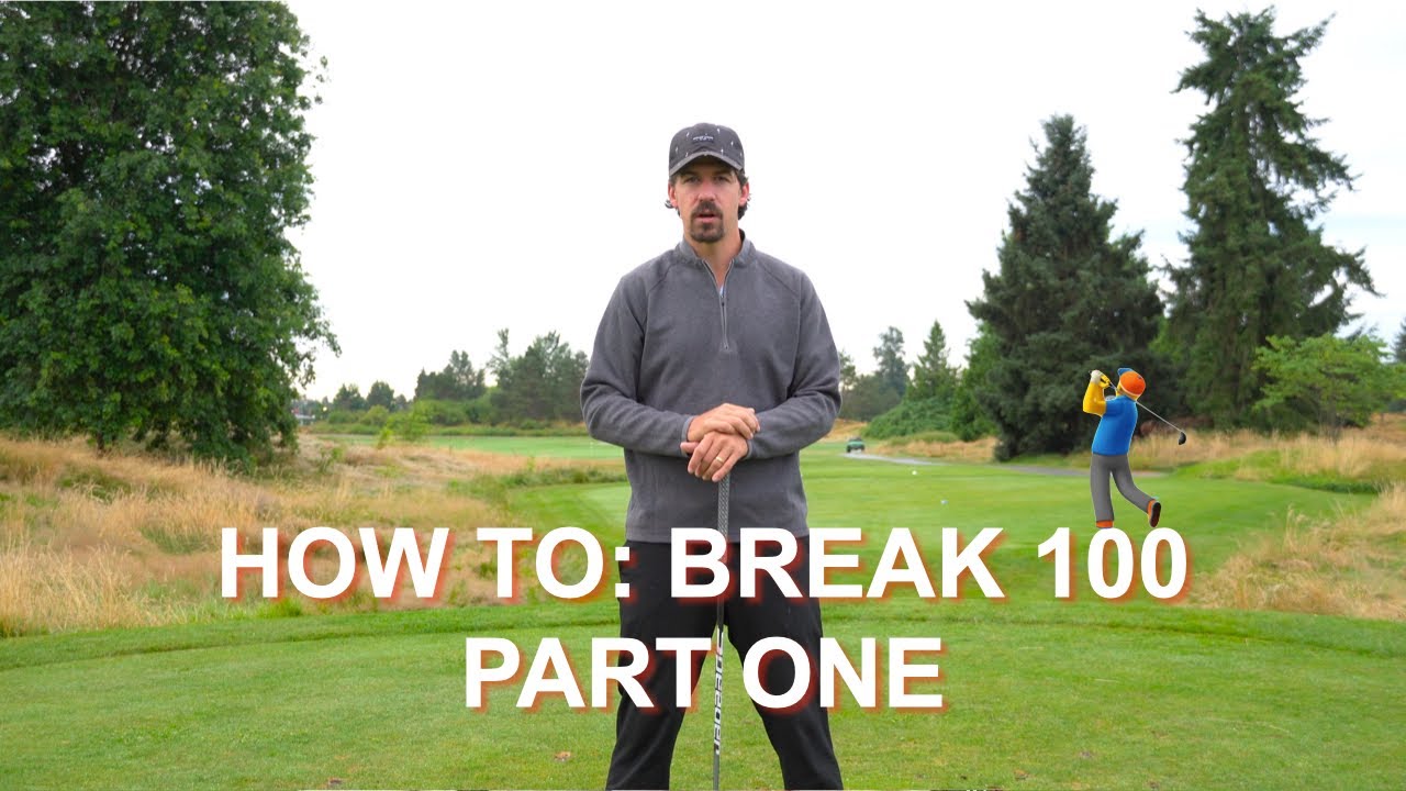 HOW TO BREAK 100 ( Golf tips to shoot lower scores and lower your ...