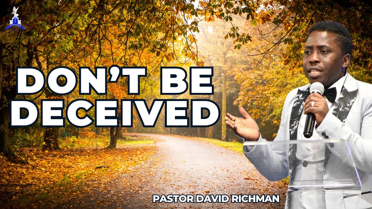 Don't Be Deceived! | Pastor David Richman - YouTube