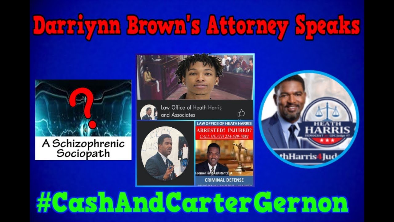 Darriynn Brown's Attorney Heath Harris Believes His Client Suffers From ...