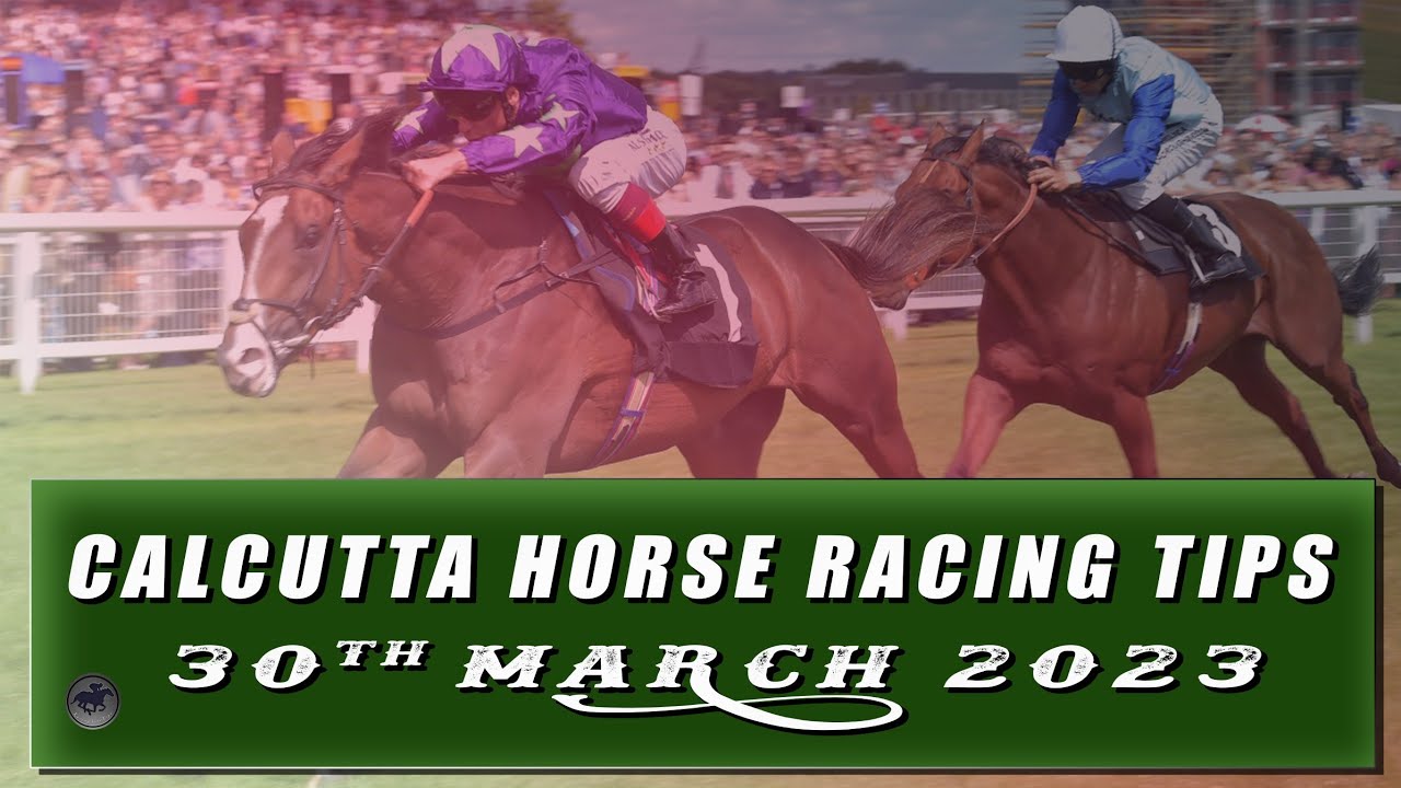 CALCUTTA HORSE RACING TIPS [30th MARCH 2023] - YouTube