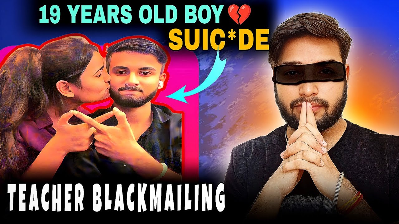 FEMALE TEACHER BLACKMAILING STUDENT FOR S@X LED TO A MURDER - Gaurav ...