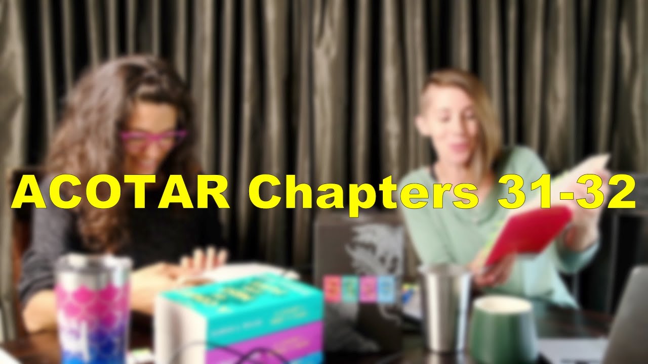 26 | ACOTAR Chapters 31 and 32 - YouTube